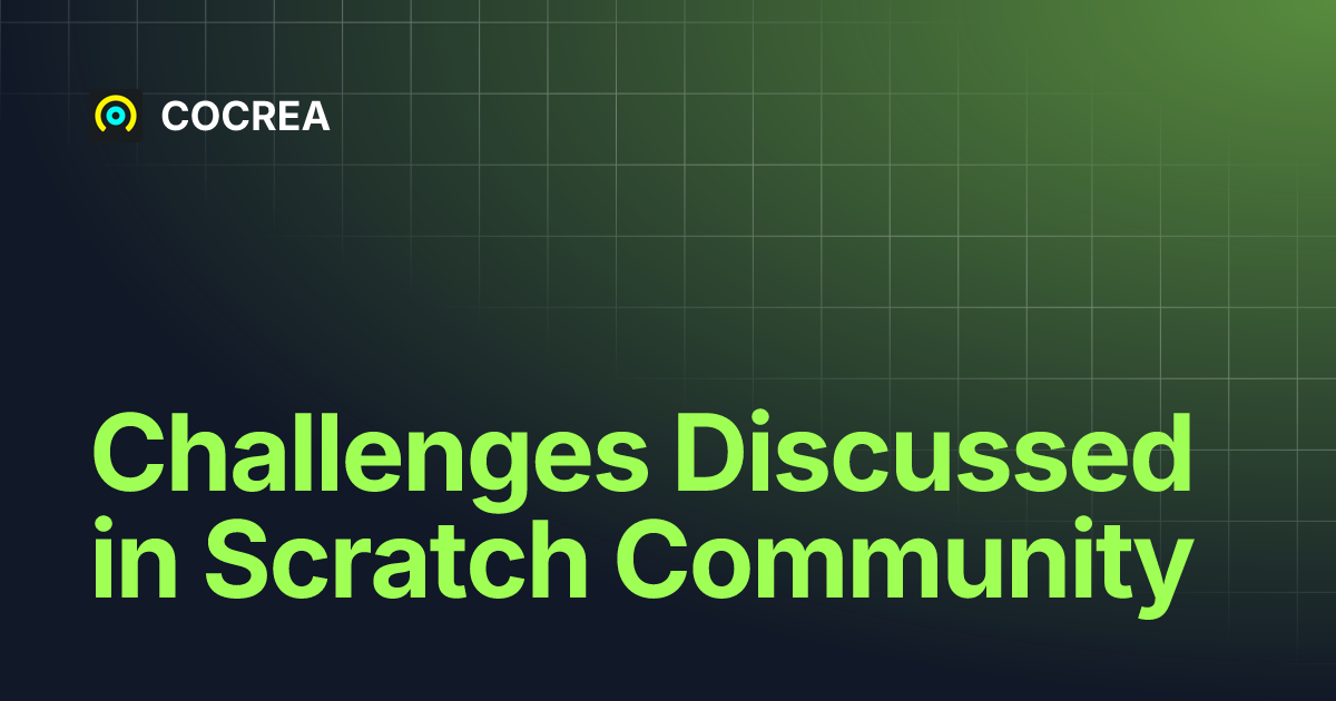 Challenges Discussed in Scratch Community | COCREA