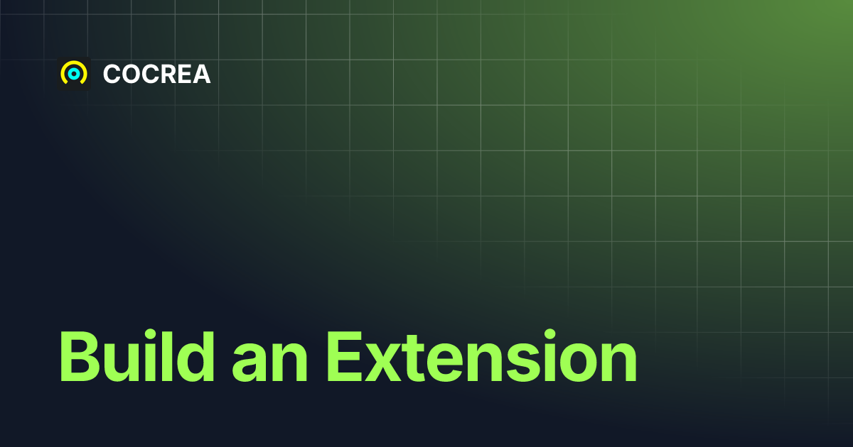 Build an Extension | COCREA