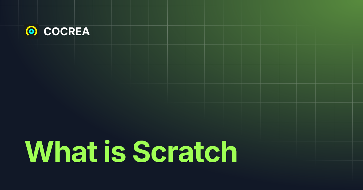 What is Scratch | COCREA