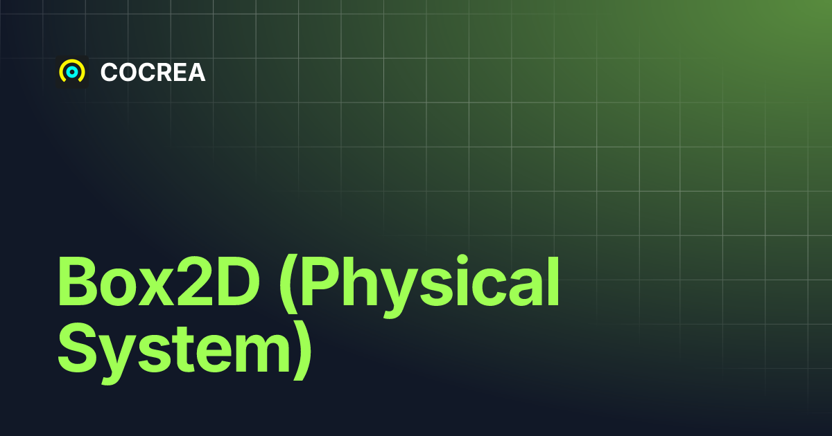Box2D (Physical System) | COCREA
